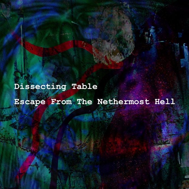 Dissecting Table、『Escape From The Nethermost Hell』リリース - CDJournal ニュース