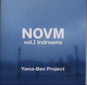 ヤマ・ベン・プロジェクト / NOVM(ノウム)VOL.1～インドリームス - CDJournal