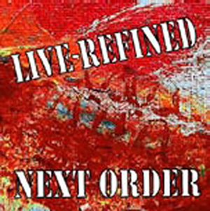 NEXT ORDER / LIVE-REFINED - CDJournal