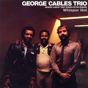 GEORGE CABLES TRIO / Whisper Not [紙ジャケット仕様] - CDJournal