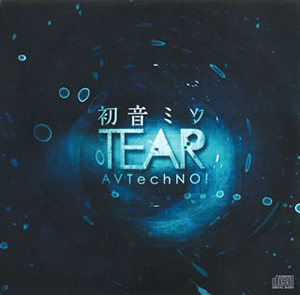 AVTechNO! / 初音ミク TEAR - CDJournal