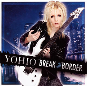 YOHIO / BREAK the BORDER～デラックス・エディション [CD+DVD] [SHM-CD] [限定] - CDJournal