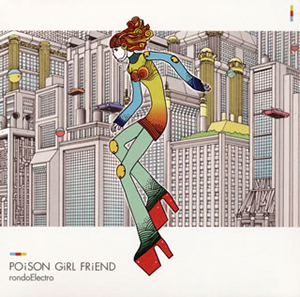 POiSON GiRL FRiEND / rondoElectro [紙ジャケット仕様] - CDJournal