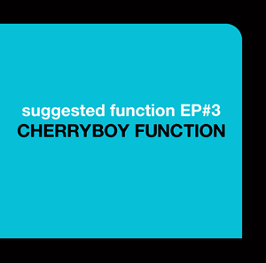 CHERRYBOY FUNCTION / suggested function EP#3 - CDJournal