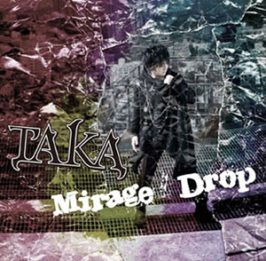 TAKA / Mirage / Drop - CDJournal