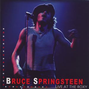 ブルース・スプリングスティーン / ライヴ・アット・ザ・ロキシー1975 [紙ジャケット仕様] [2CD] - CDJournal