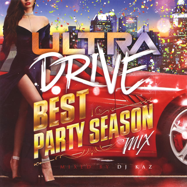 ULTRA DRIVE BEST PARTY SEASON MIX MIXED BY DJ KAZ [2CD] [廃盤] - CDJournal