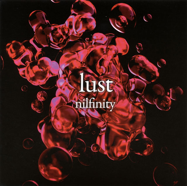 nilfinity / lust [廃盤] - CDJournal