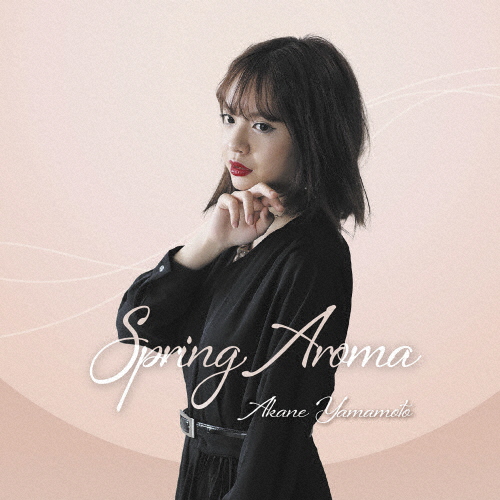山本愛花音 / Spring Aroma - CDJournal