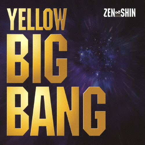 ZEN&SHIN / YELLOW BIG BANG - CDJournal.com