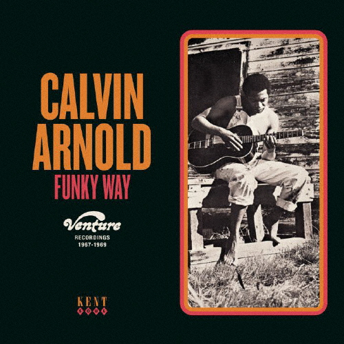 CALVIN ARNOLD / FUNKY WAY VENTURE RECORDINGS 1967-1969(5月下旬～6月上旬発売予定) - CDJournal