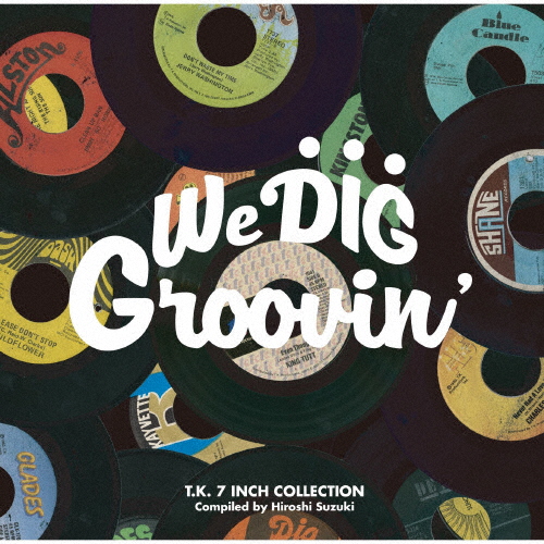 WE DIG! / GROOVIN'-T.K. 7INCH COLLECTION- [限定] - CDJournal