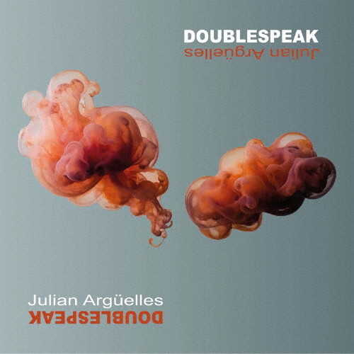 JULIAN ARGUELLES / DOUBLESPEAK - CDJournal