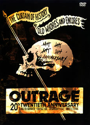 OUTRAGE/THE CURTAIN OF HISTORY～OLD WHORES AND ENCORES [DVD] - CDJournal