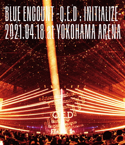 BLUE ENCOUNT/「BLUE ENCOUNT～Q.E.D:INITIALIZE～」2021.04.18 at YOKOHAMA ...
