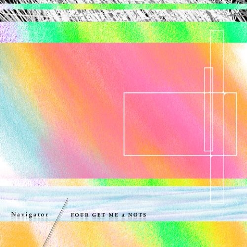 FOUR GET ME A NOTS、最新デジタル・シングル「Navigator」配信リリース - CDJournal ニュース